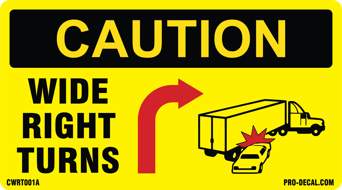 Caution Wide Right Turns – Pro Decal